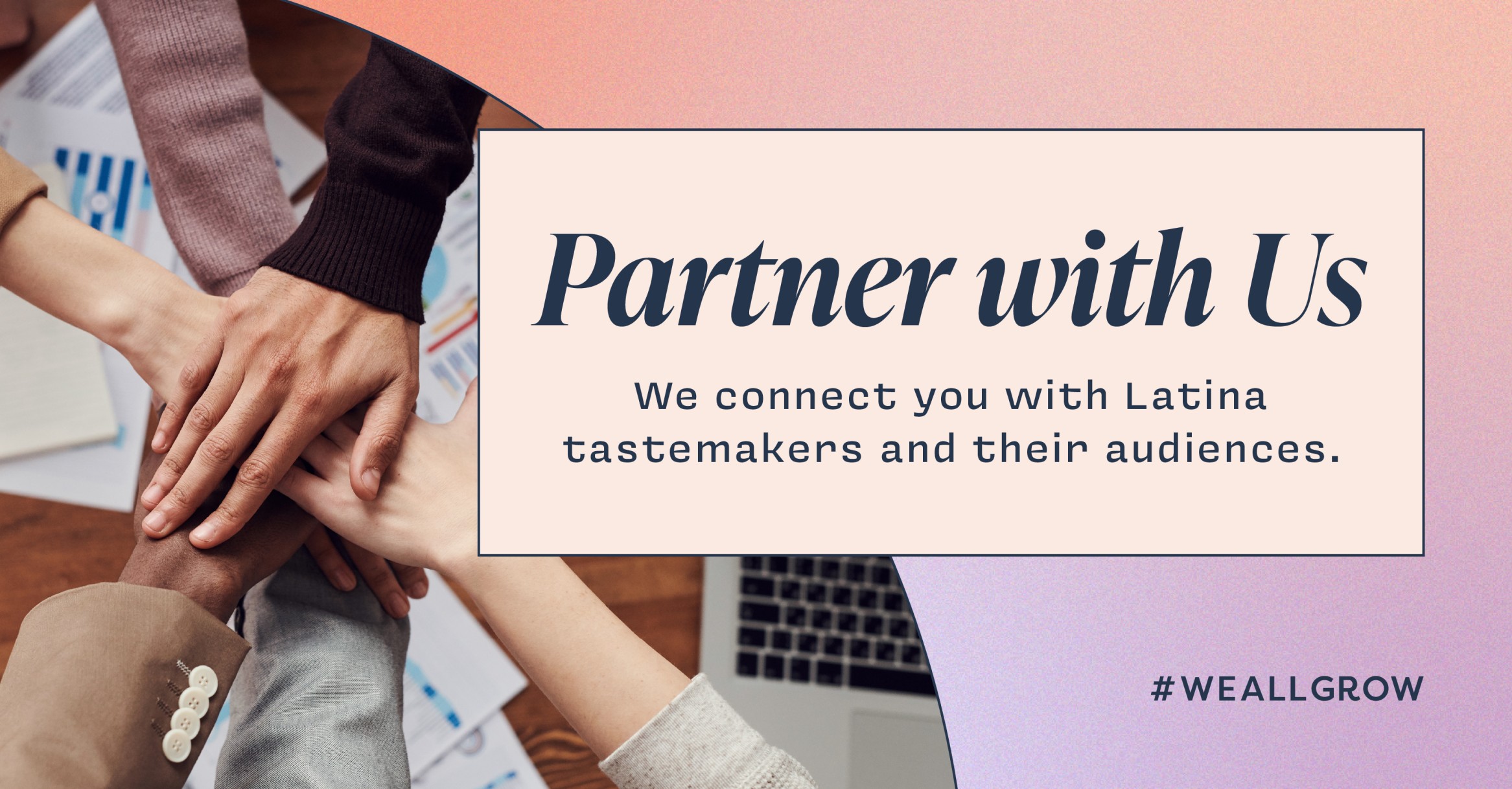 Partner With Us | #WeAllGrow Latina